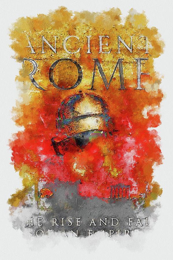 TV Show Ancient Rome The Rise and Fall of an Empire Mixed Media by ...