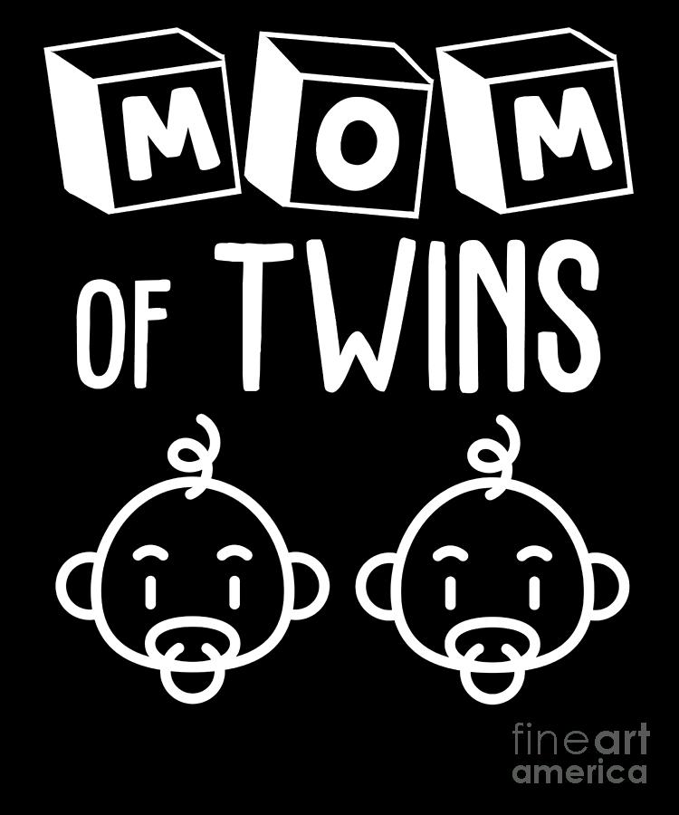 Twins Mom Classic Overachiever Funny Twins Digital Art by EQ Designs ... Twins Mom Classic Overachiever Funny Twins Digital Art by EQ Designs ...