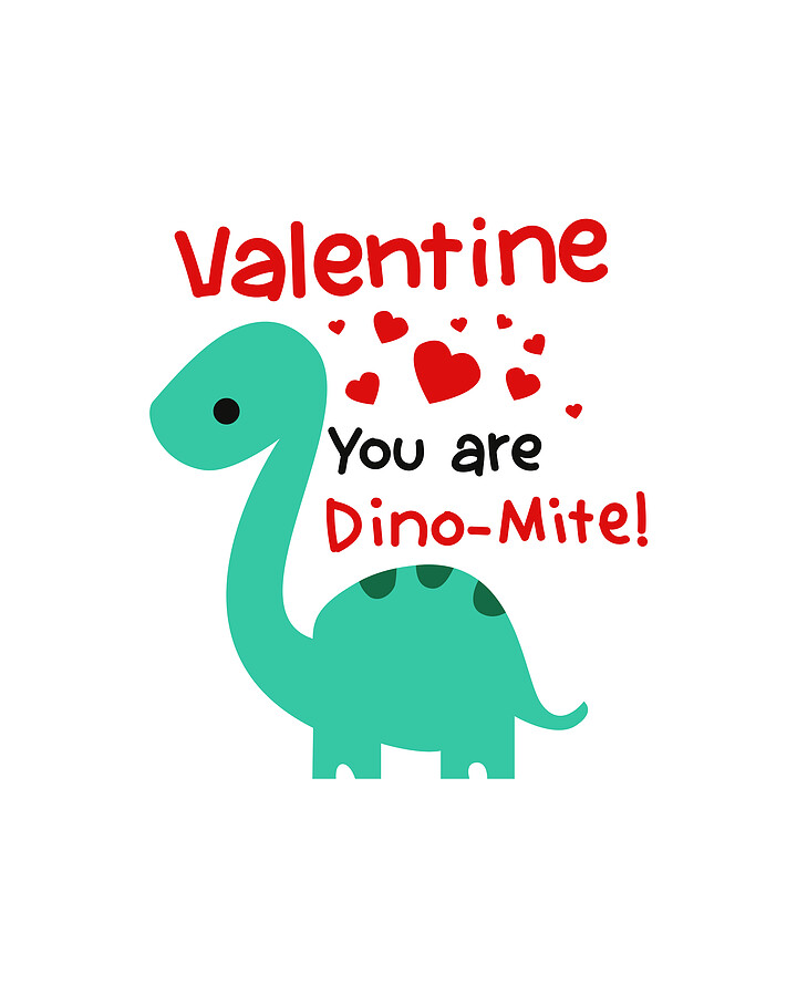 Valentine you are my dino-mite funny dinosaur Digital Art by Norman W ...