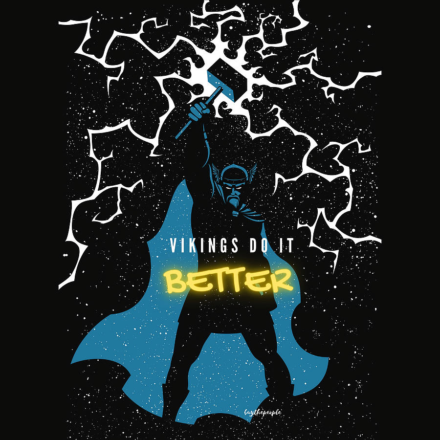 Vikings Do It Better Thor Style quote Painting by Tim Harvey - Fine Art ...