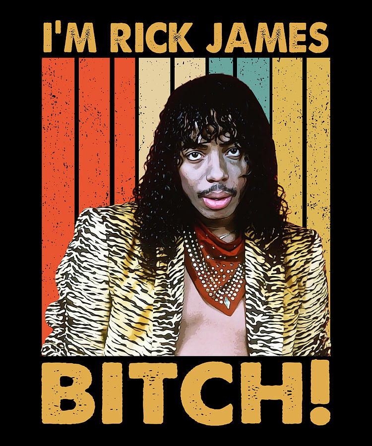 Vintage Im Rick James Bitch Digital Art By Cynthia Pottorff Fine Art America