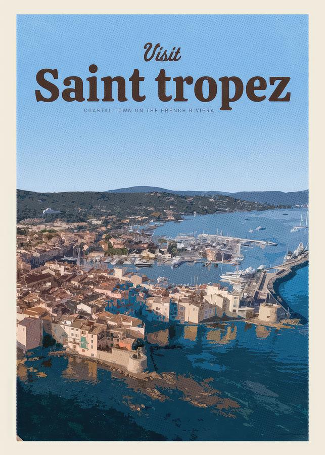 Visit Saint Tropez Digital Art by Travel Posters - Fine Art America