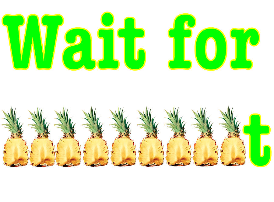 Wait for it Poster aesthetic Painting by Gary Thompson | Pixels