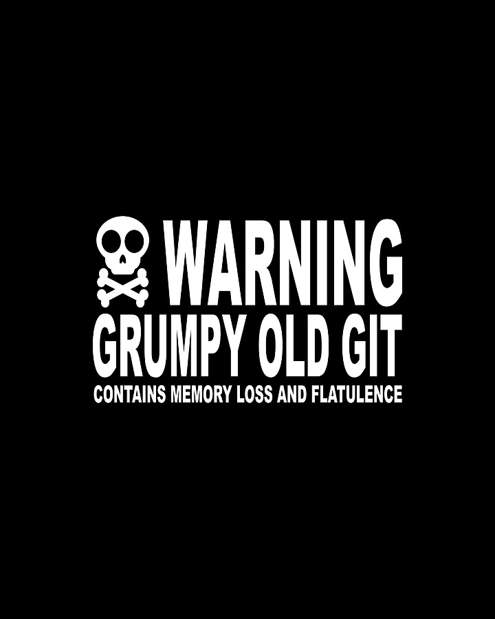 Warning Grumpy Old Git Digital Art by Steven Zimmer - Fine Art America