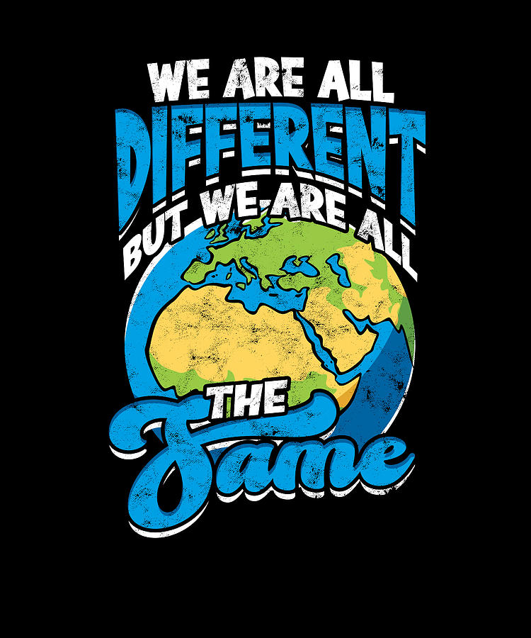 We Are All Different, But We Are All The Same - Diversity Digital Art ...