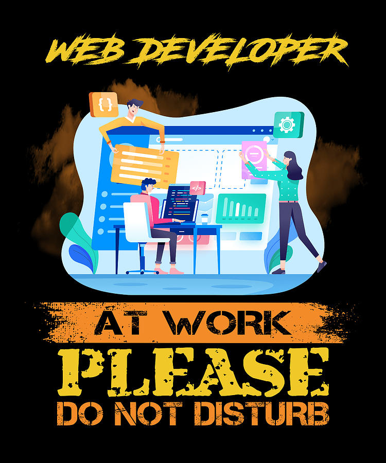 Web Developer At Work Please Do Not Dist Digital Art by The Primal Matriarch Art | Fine Art America