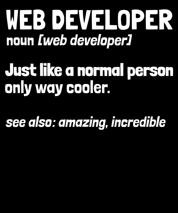 Web Developer Computer Coding Programmer Websites Web Dev Digital Art By Crazy Squirrel Fine