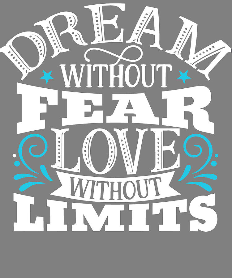 Weird Dream Without Fear Love Without Limits Digital Art by Stacy ...