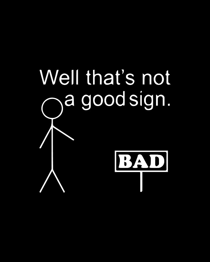 Well That's Not A Good Sign Funny Digital Art by Dadan Hendriawan ...
