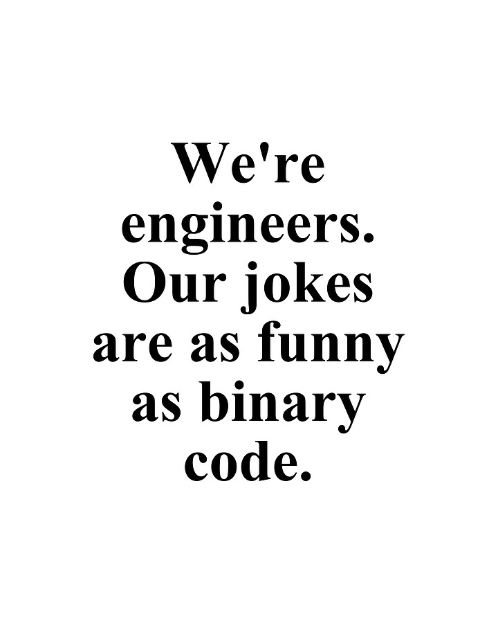 We're Engineers Our Jokes Are As Funny As Binary Code Digital Art by ...
