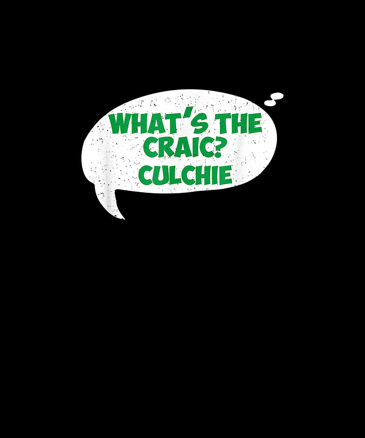 What's The Craic Culchie Irish Culture Slag Funny Drawing by Yvonne ...