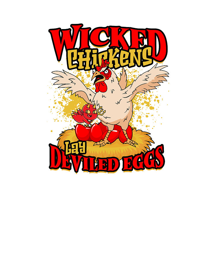 Wicked Chicken Lay Deviled Eggs - bird Digital Art by Anthony Isha | Pixels
