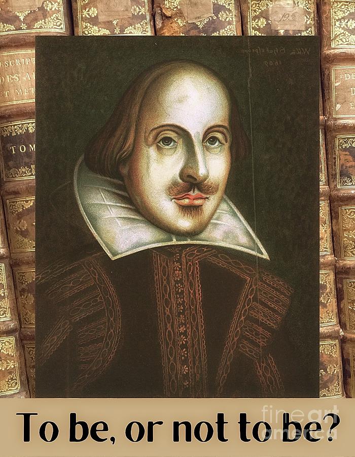 William Shakespeare To be, or not to be ? Digital Art by Florian ...