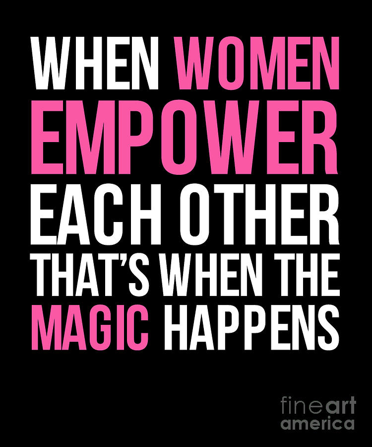 Women Empowering Each Other When The Magic Happens S Drawing By Noirty