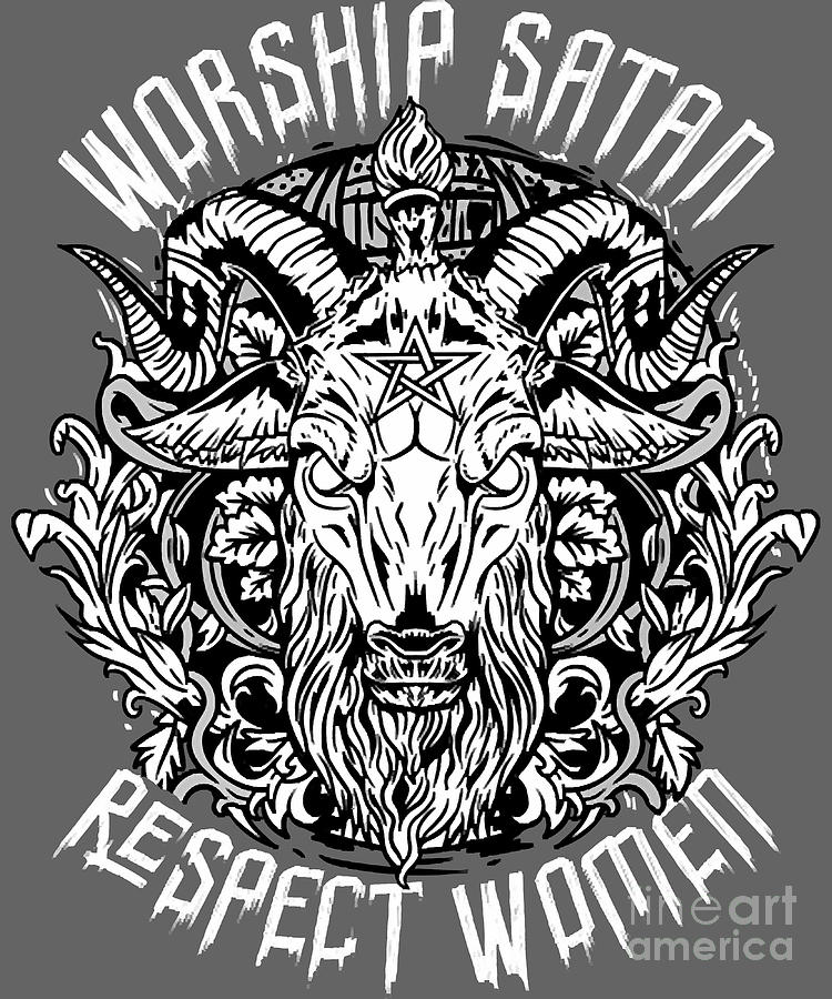 Worship Satan Respect Women Satanic Baphomet Occult Digital Art By