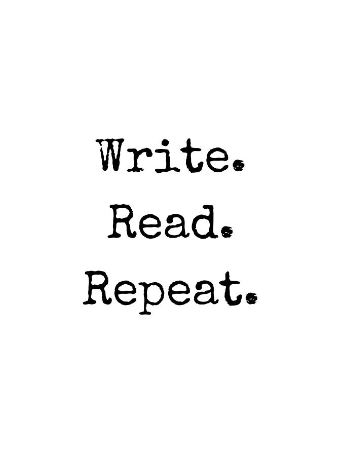 Write. Read. Repeat. Digital Art by Sam Adams - Fine Art America