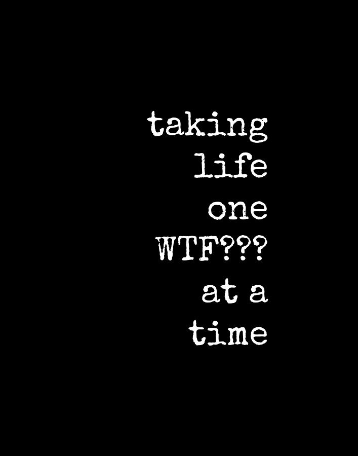 Wtf Life Quote Life Sayings Sarcastic Funny Swearing Sayings