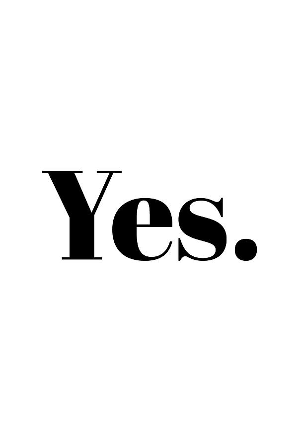 Yes Graphic Word Art Digital Art By Sable And Palm Pixels