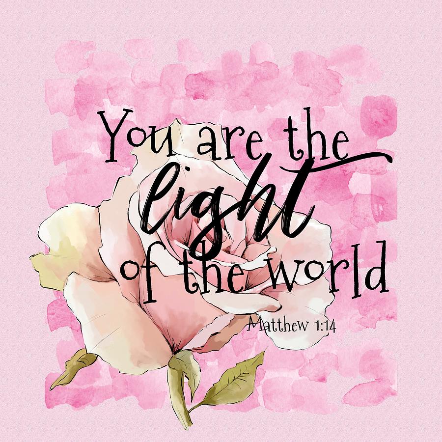 You are the Light of the World Bible Verse Digital Art by Shirley Stalter