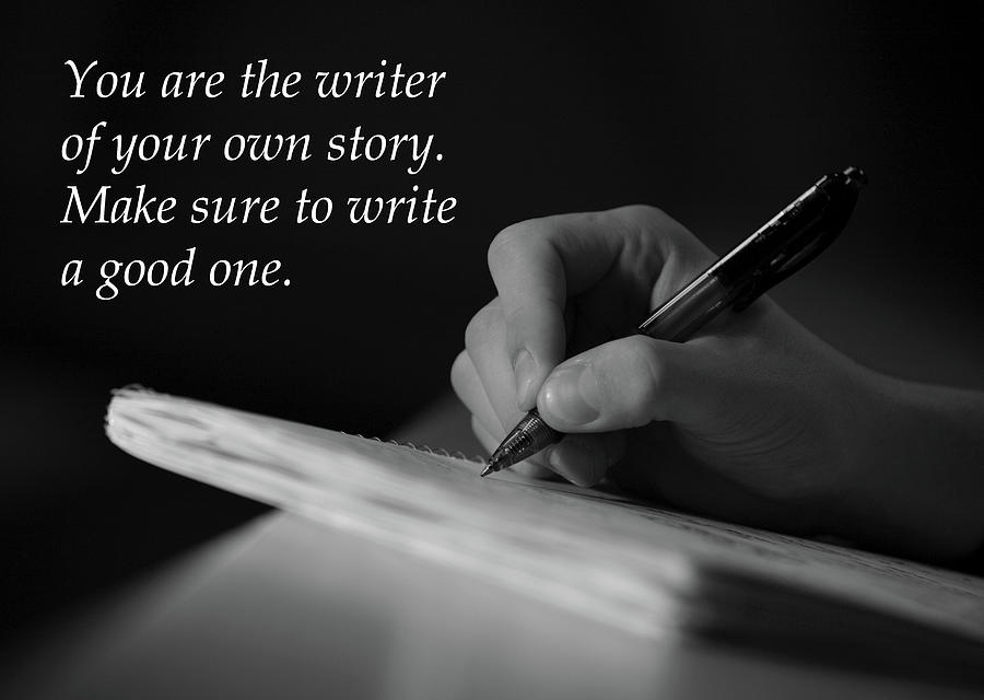 You Are The Writer Of Your Own Story - Success Motivational Digital Art ...
