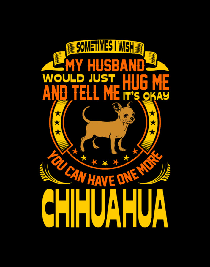 You Can Have One More Chihuahua Dog Digital Art by Tinh Tran Le Thanh ...