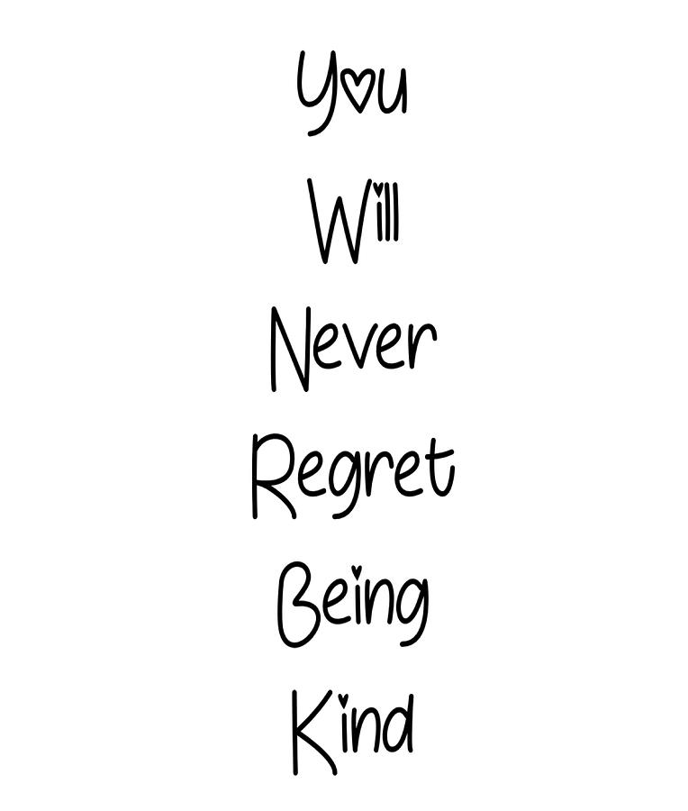 You Will Never Regret Being Kind Poster humor Painting by Walker Grant ...
