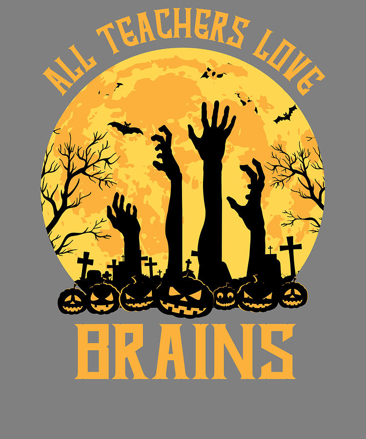 Zombie Teacher All Teachers Love Brains Teacher Halloween Teacher ...